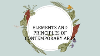 ELEMENTS AND PRINCIPLES OF CONTEMPORARY ARTS | PPTX