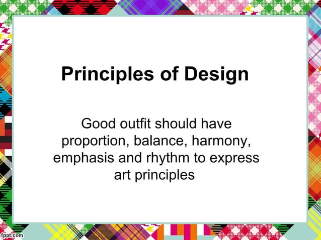 Principles And Elements Of Design In Dressmaking Ppt - Design Talk