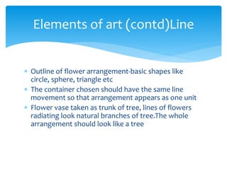 Elements and principles of design in flower arrangement | PPTX