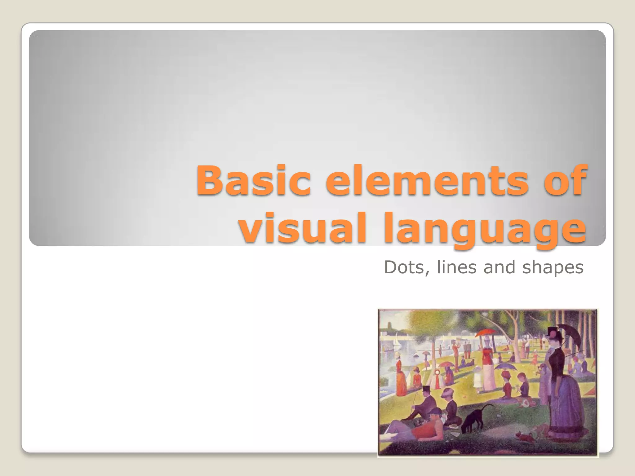 Basic elements of visual language | PPT