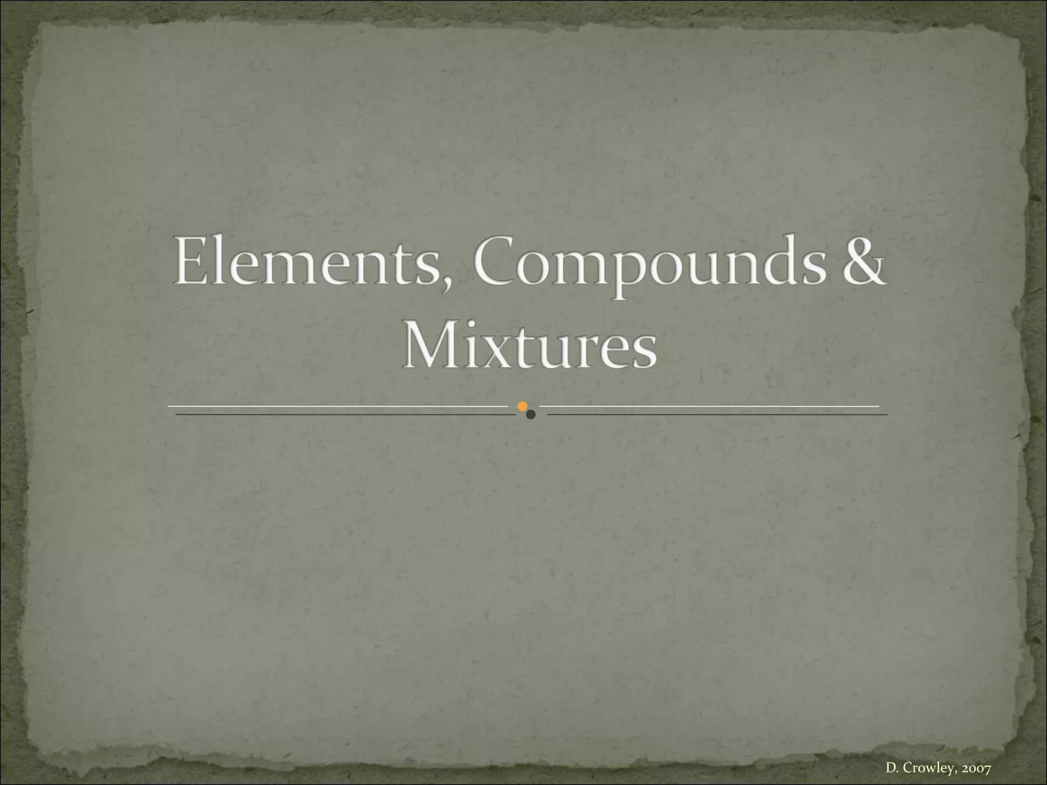 Elements, compounds & mixtures | PPT
