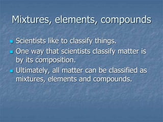 elements_compounds_mixtures For Stem Students.ppt