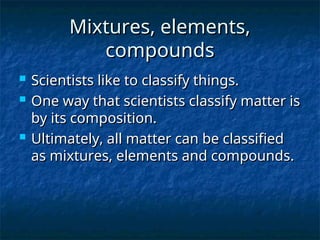 elements_compounds_mixtureschemistry.ppt