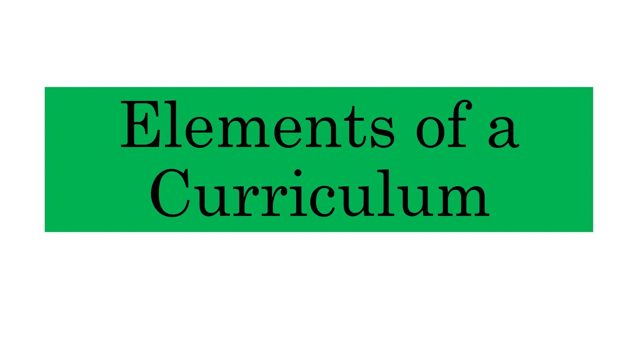 The Elements of Developing Curriculum.pptx