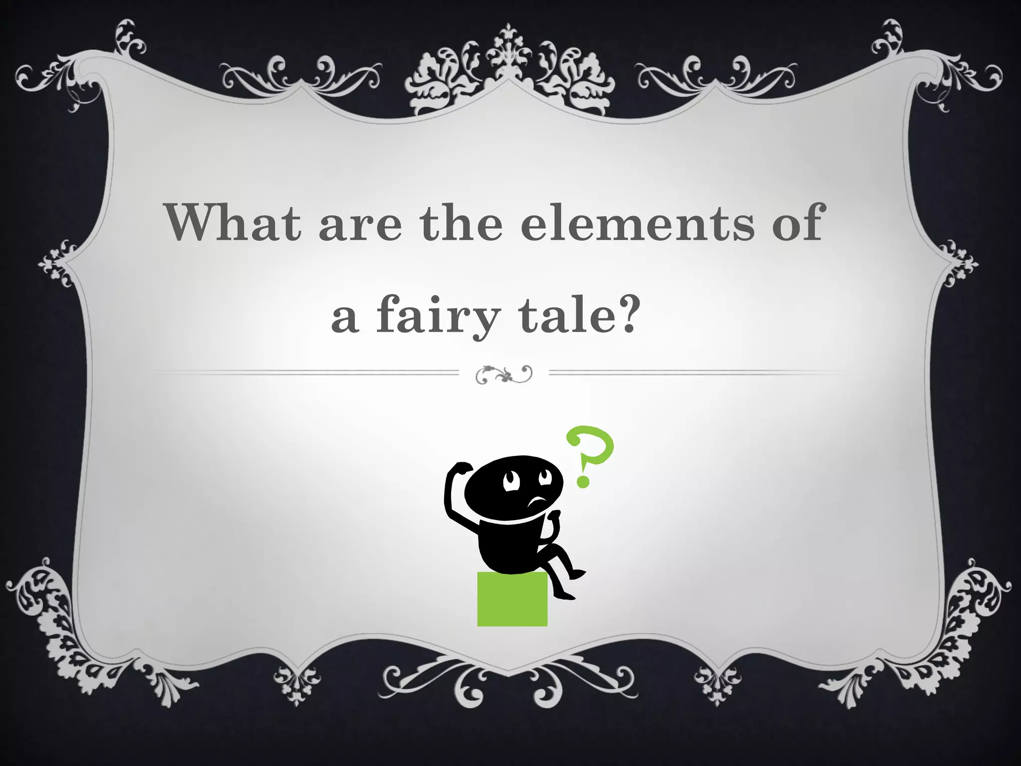 Elements of a fairy tale | PPT