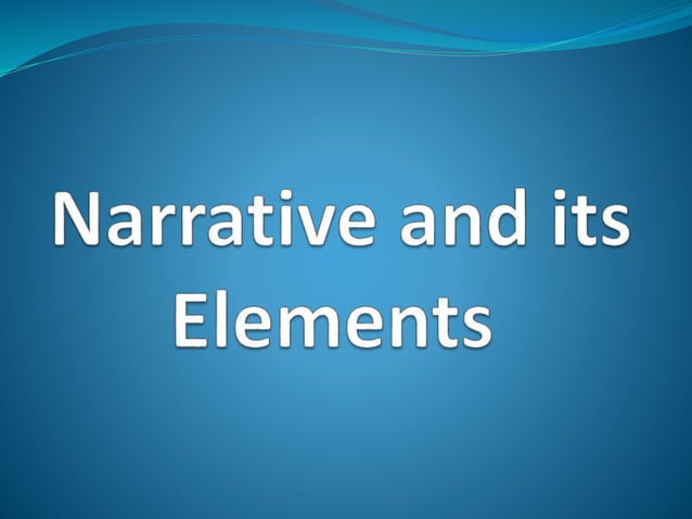 Narrative and its Elements | PPTX | Drama | Genres
