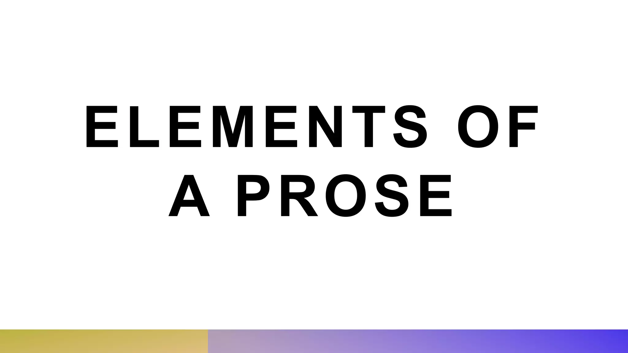 Elements of a Prose | PPTX