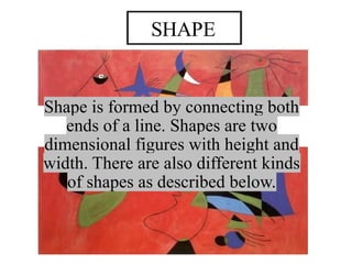 ELEMENTS OF ART - LESSON 2 The seven elements of art are line, shape, space, value, form ...