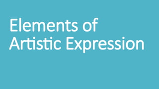Elements of Artistic Expression and samples.pptx