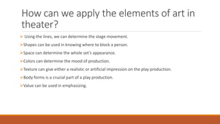 Elements of Arts as Applied in Theater.pptx
