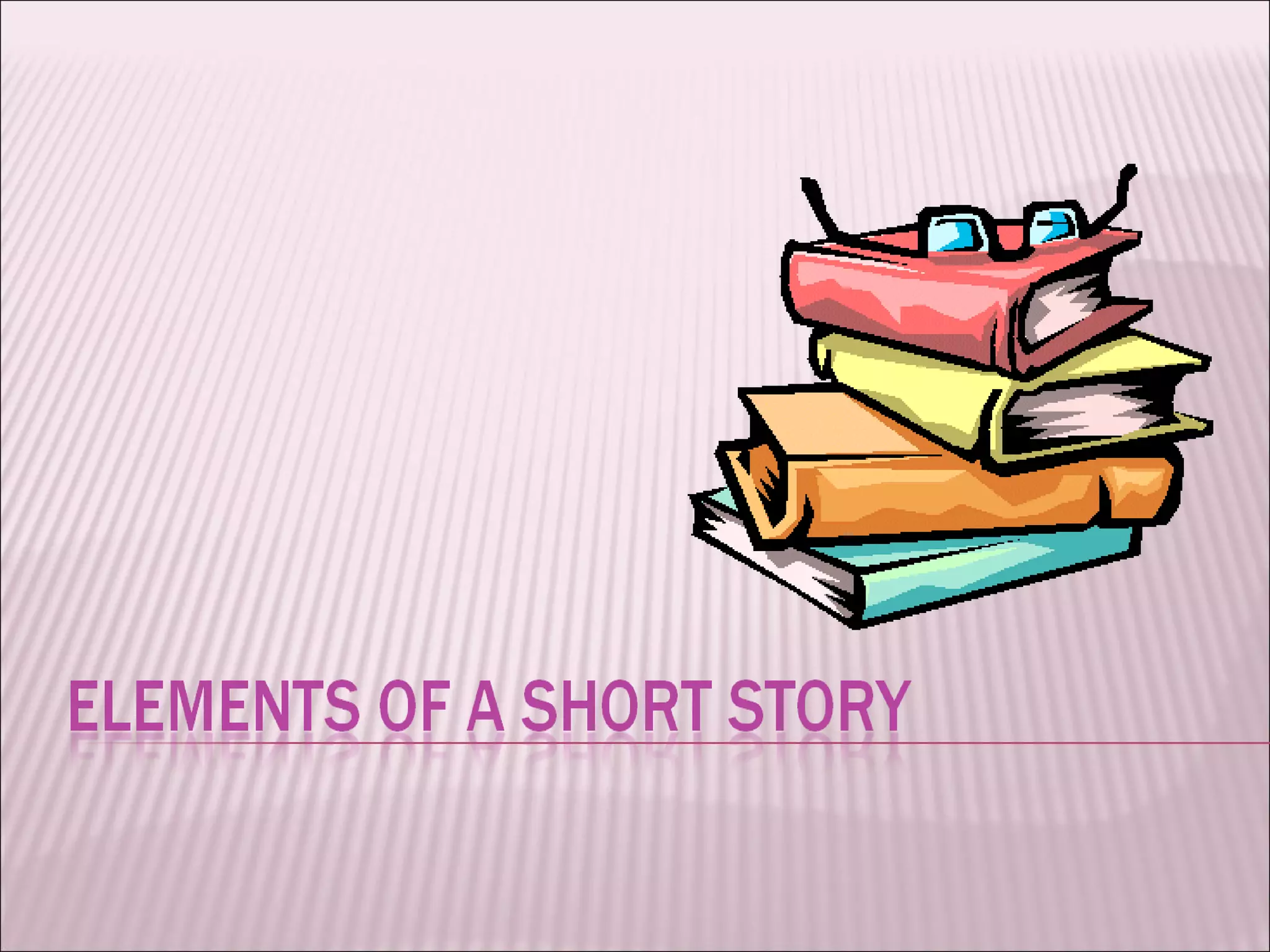 Elements Of A Short Story | PPT