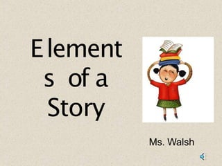 Elements of a story...................... | PPT
