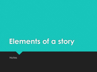 Elements of a Story for Educational Purposes | PPT