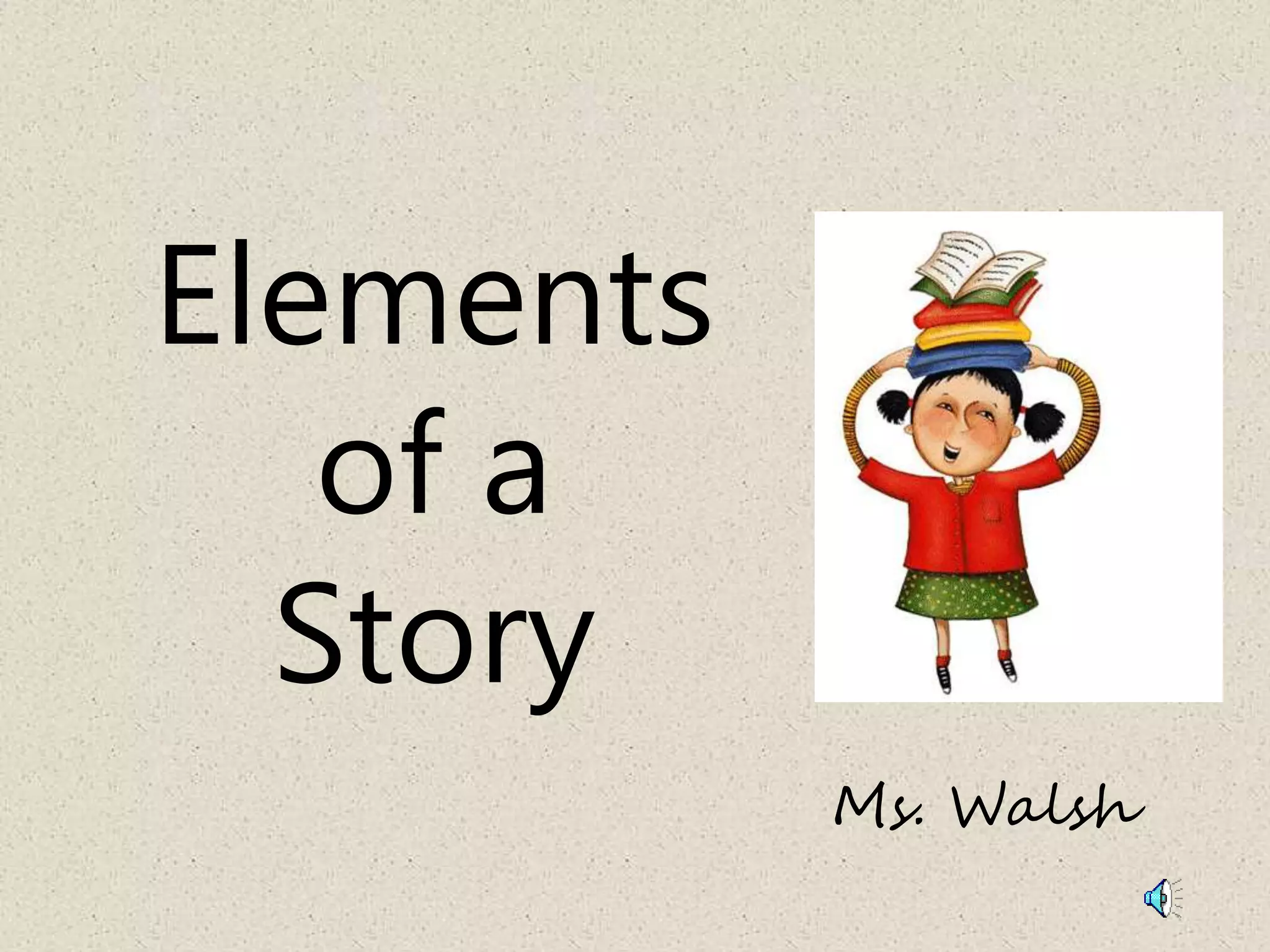 Elements of a Story Powerpoint.ppt