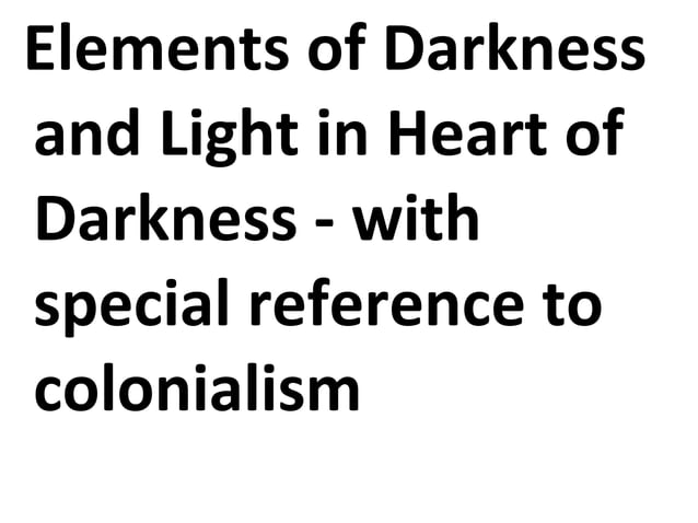Elements of Darkness and Light in the Heart of Darkness with Special ...
