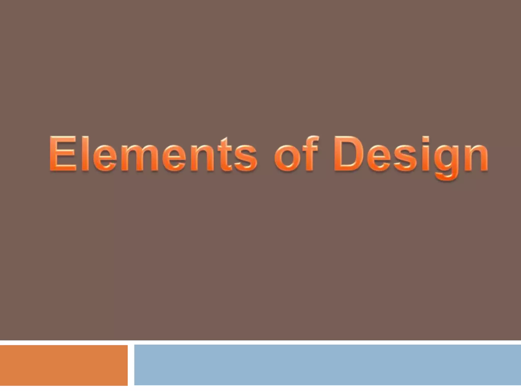 Elements of design-Josh, Jenny, Meredith | PPT