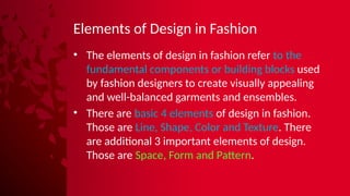 Elements of fundamental components Design in Fashion.pptx