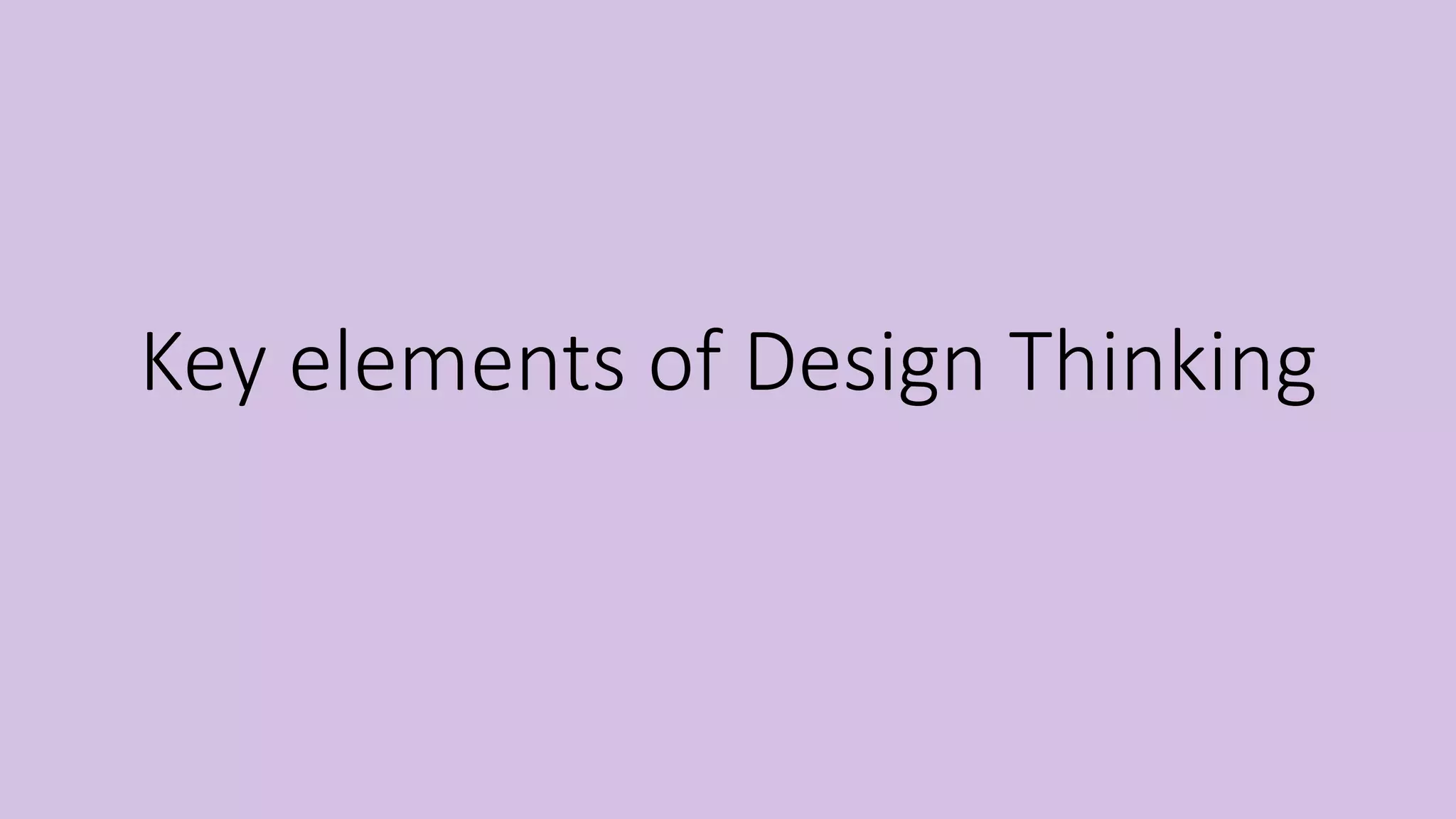 Elements of design thinking | PPTX