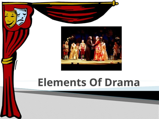 The Elements of Drama: Literary, Technical, and Performance.pptx