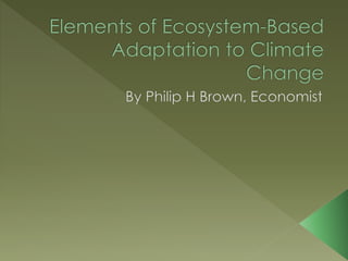 Elements of Ecosystem-Based Adaptation to Climate Change | PPTX