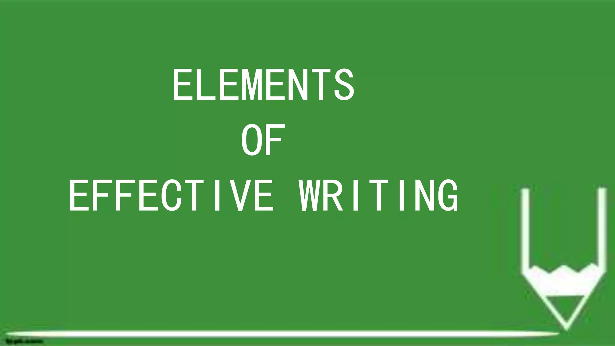 Elements of Effective writing | PPTX