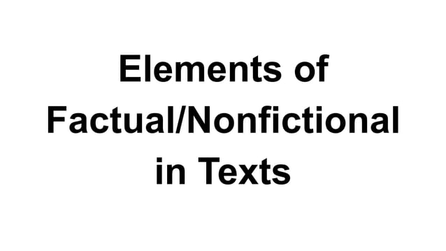 Elements of Factual-Nonfictional in Texts.pptx