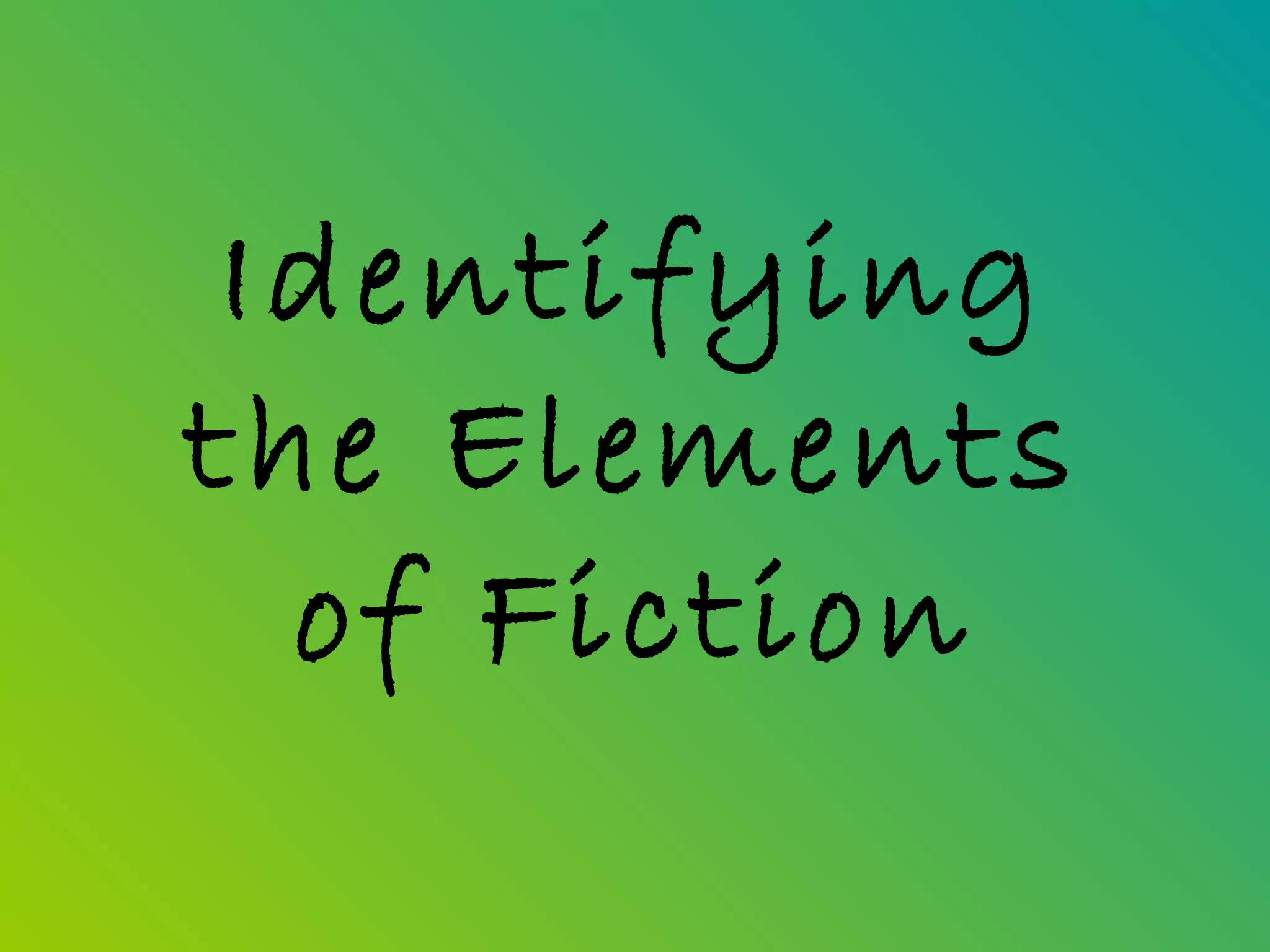 Elements of Fiction: What it takes to create a story | PPT
