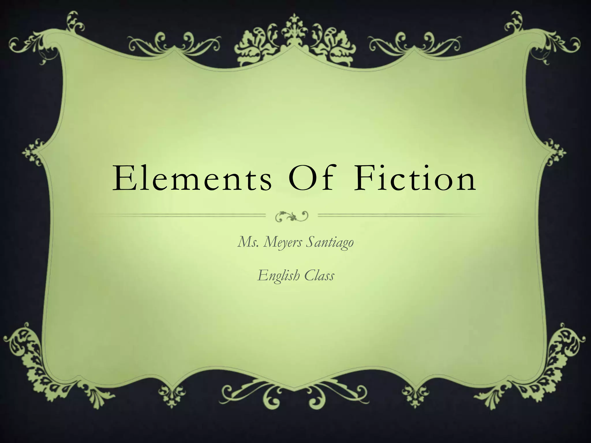 Elements of Fiction (definitions and examples).ppt