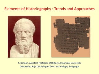 Elements of Historiography : Trends and Approaches | PPTX