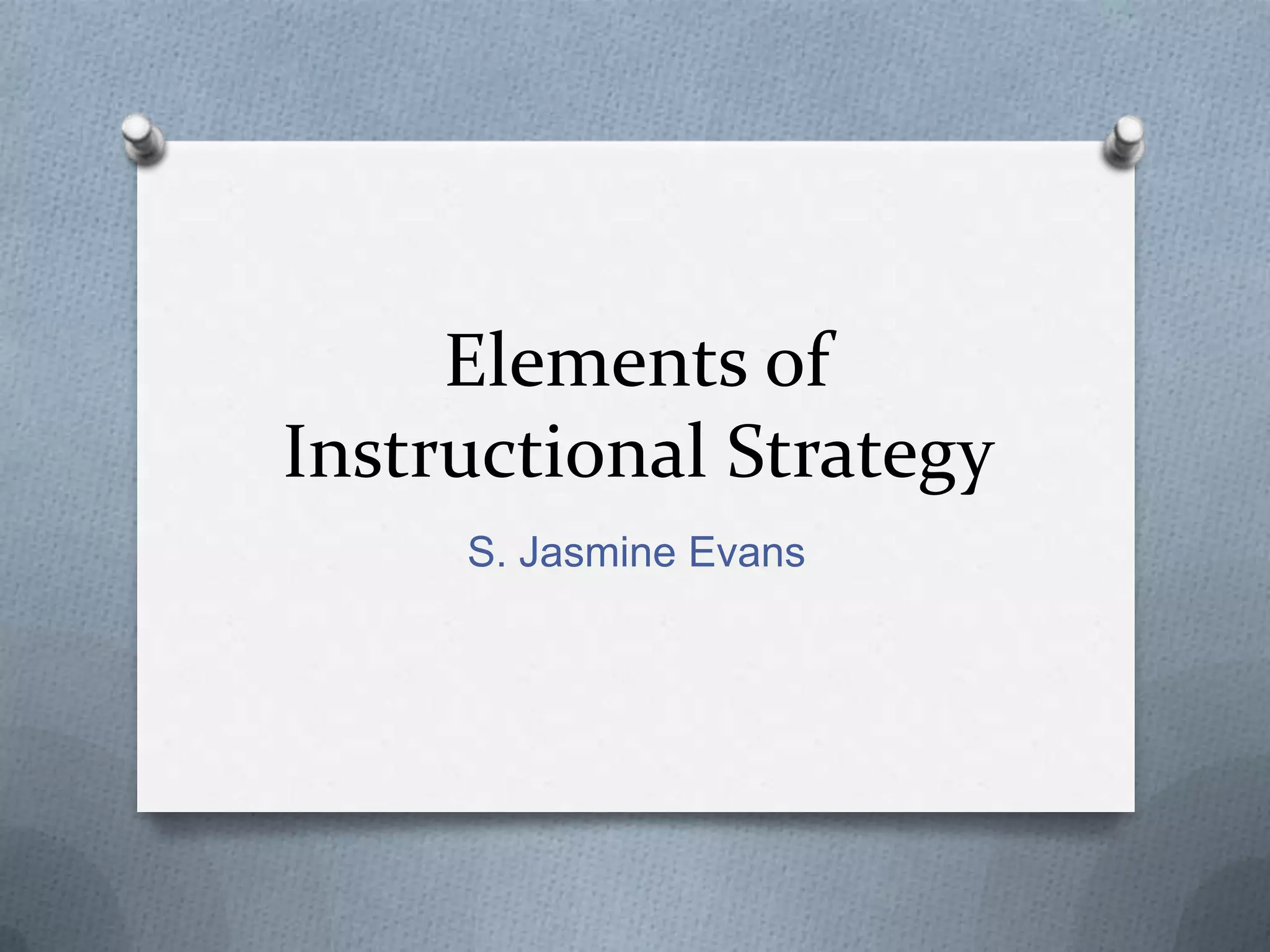 Elements of instructional strategy | PPTX