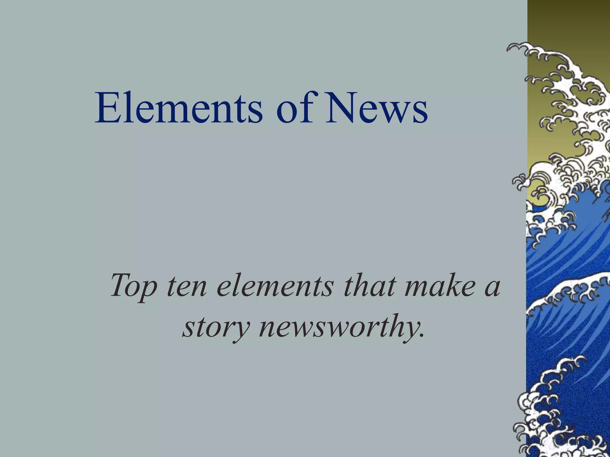 ENGLISH JOURNALISM - MATERI : Elements of News | PPT
