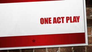 ELEMENTS OF ONE ACT PLAY.pptxxxxxxxxxxxx | PPTX