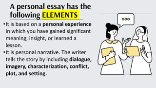 FEATURES/ELEMENTS OF PERSONAL ESSAY.pptx