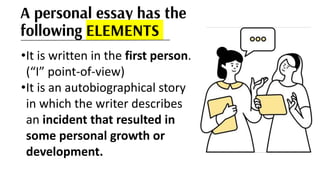 FEATURES/ELEMENTS OF PERSONAL ESSAY.pptx