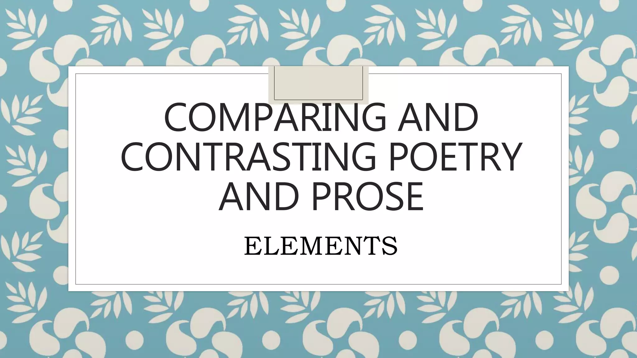 Elements of poetry and prose | PPTX