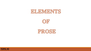 Elements of prose | PPTX