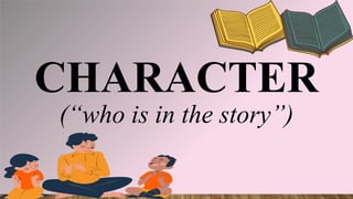 Elements of Prose: TYPES OF CHARACTER.pptx