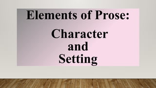 Elements of Prose: TYPES OF CHARACTER.pptx