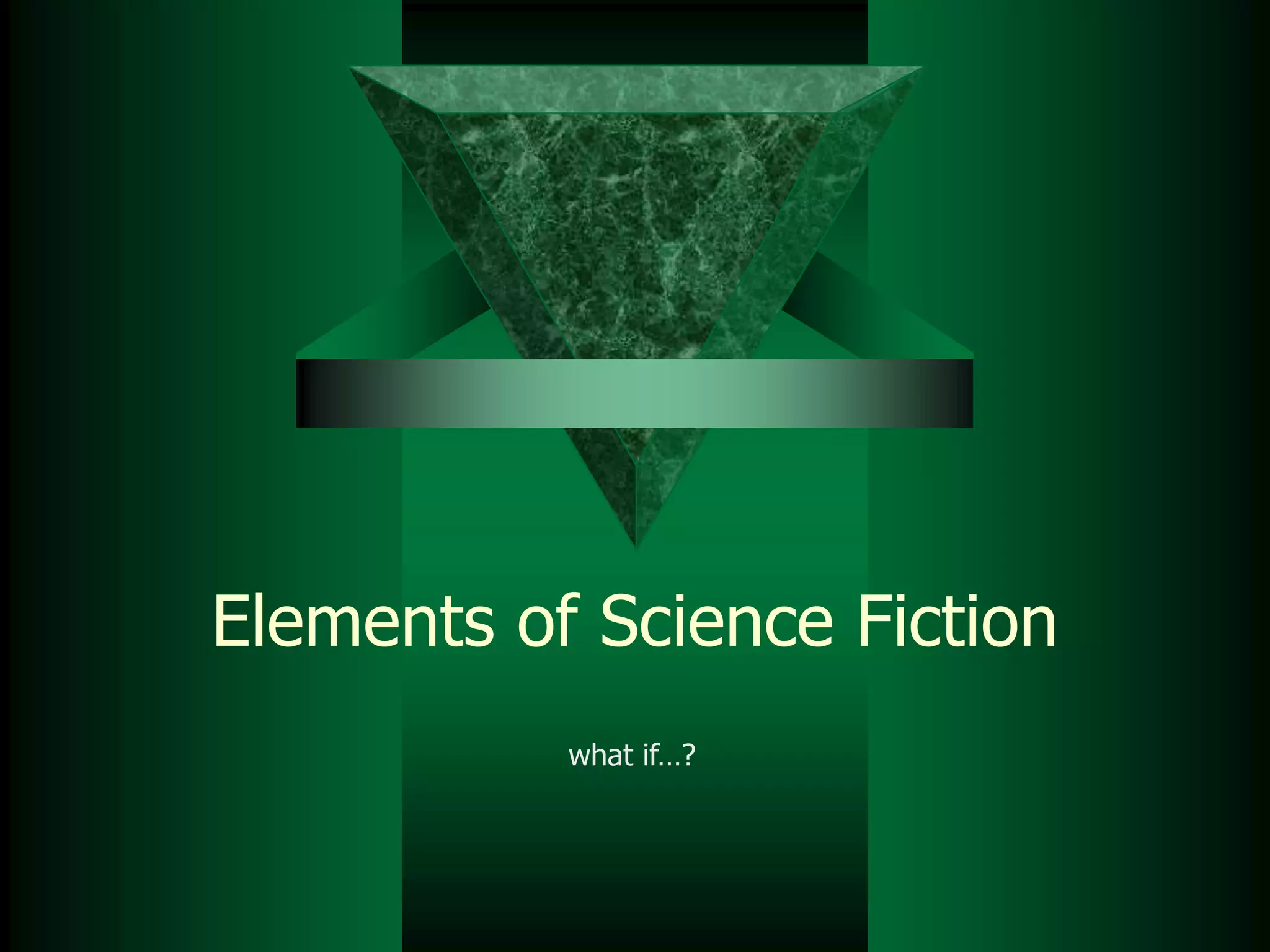 Elements of Science Fiction | PPSX | Science Fiction | Genres