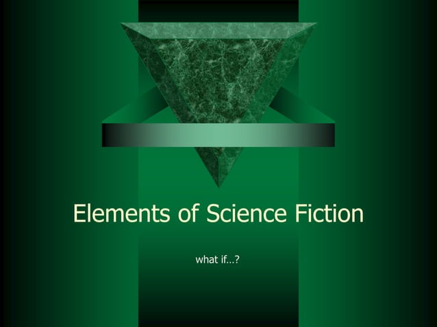 Elements of Science Fiction | PPSX | Science Fiction | Genres