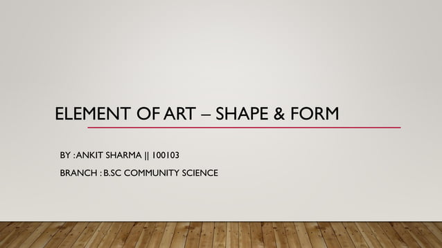 ELEMENTS OF SHAPE AND FORM IN ART_1.pdf | Design | Fine Art