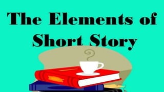 Lesson about the Elements of Short Story | PPTX
