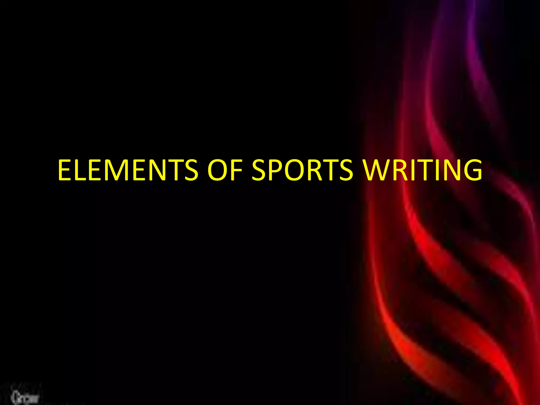 Elements of sports writing | PPTX