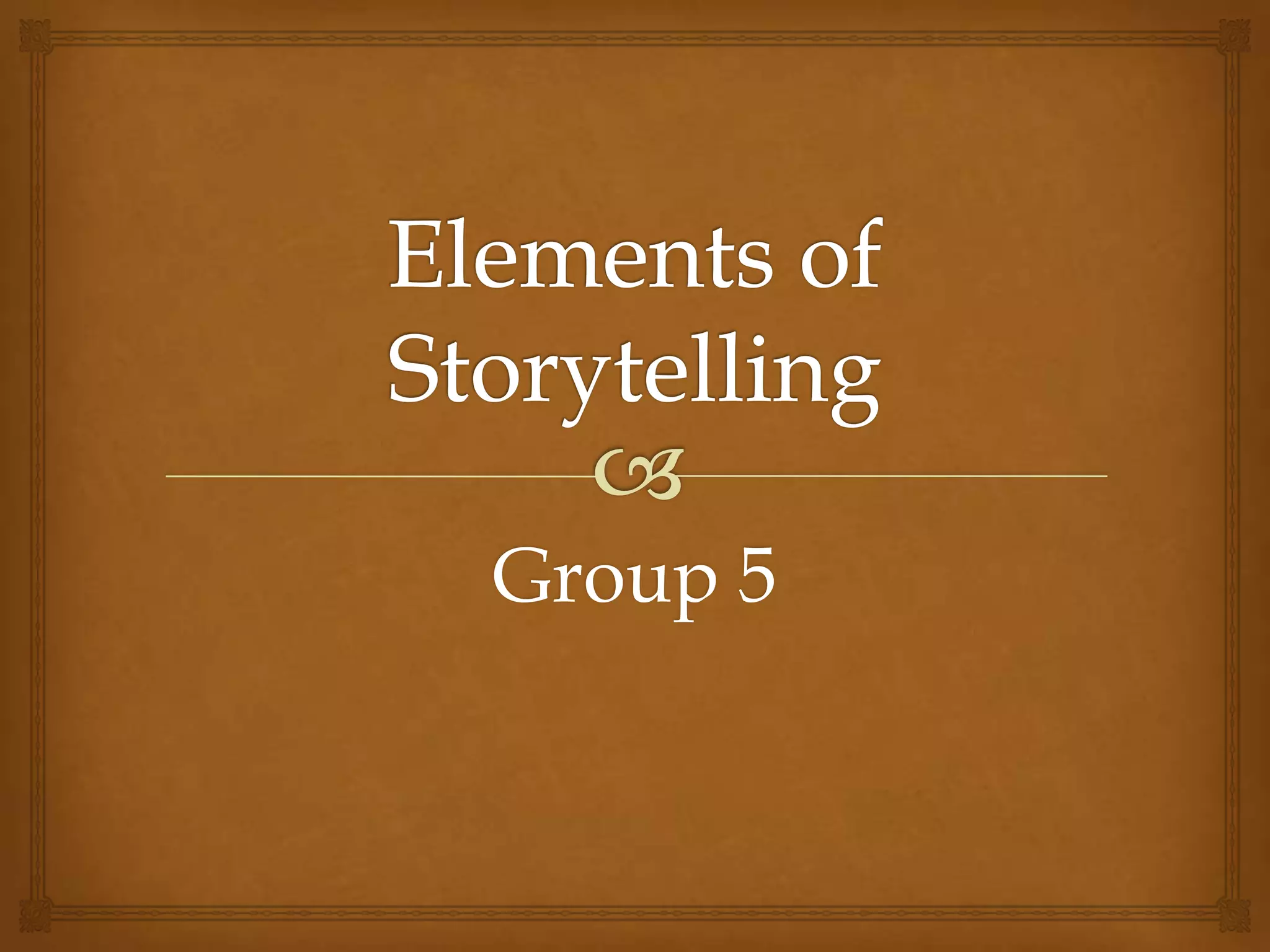 Elements of story telling (with video) | PPTX