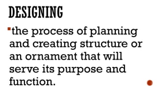 ELEMENTS OF STRUCTURAL-DECORATIVE-KINDS OF DECORATIVE.pptx