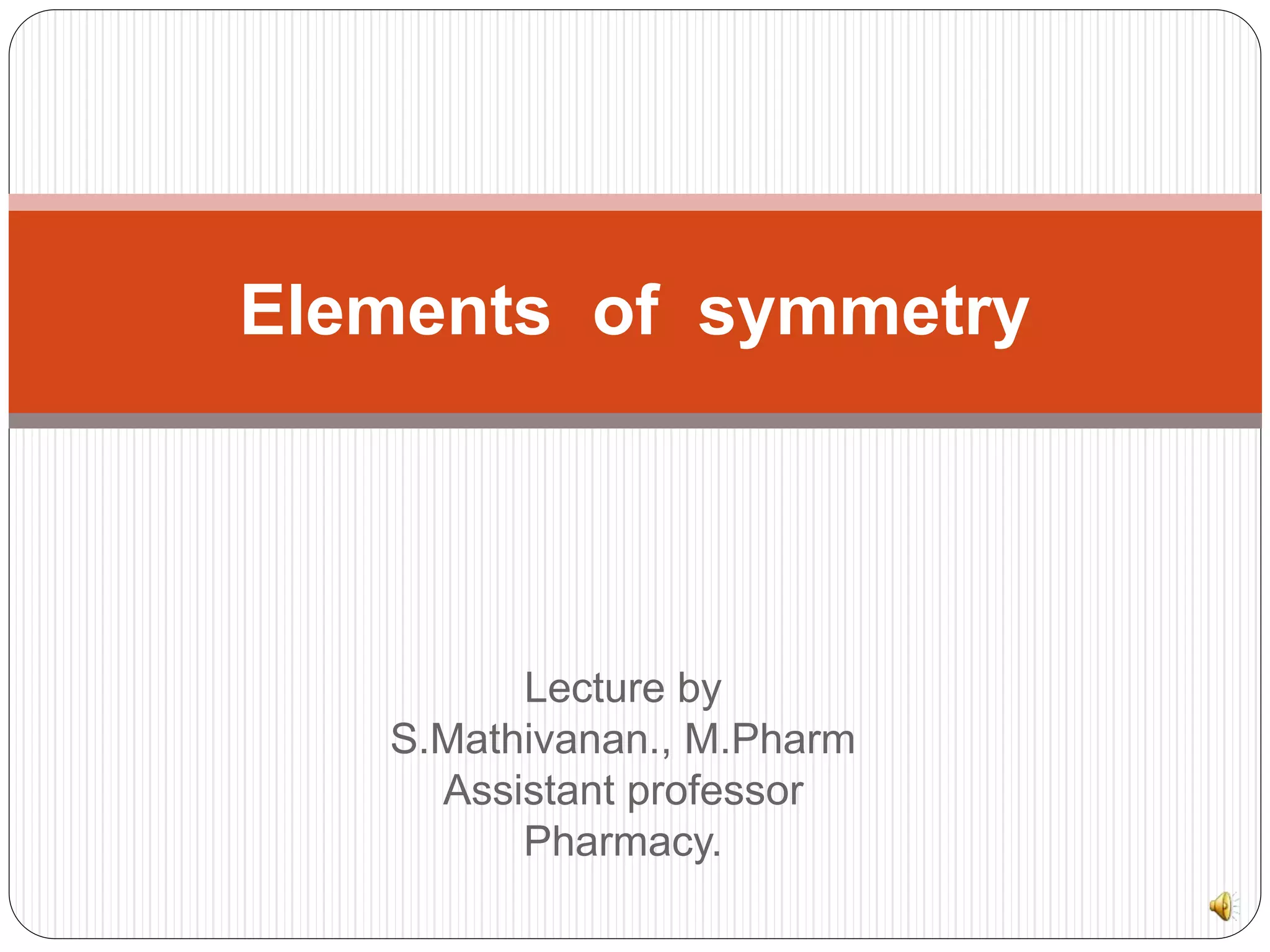 Elements of symmetry (optical isomers) | PPTX