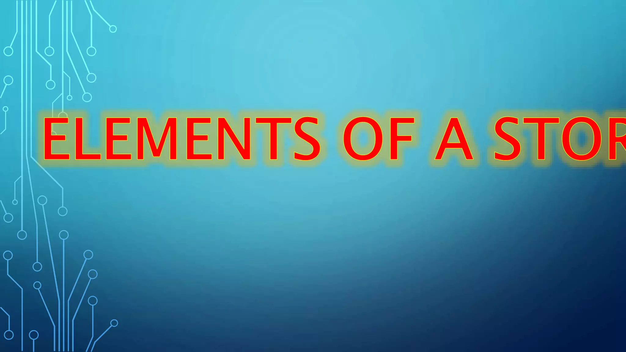 ELEMENTS OF THE STORY.pptx