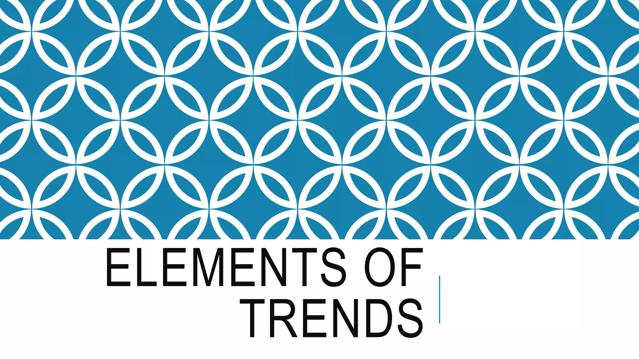 Elements of trends | PPTX