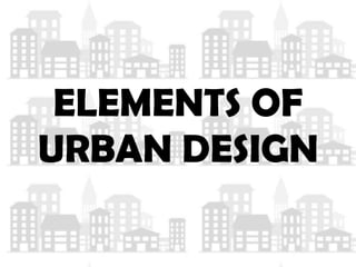Elements of urban design | PPTX