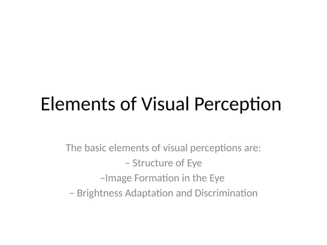 Elements of Visual Perception in digital image processing | PPTX